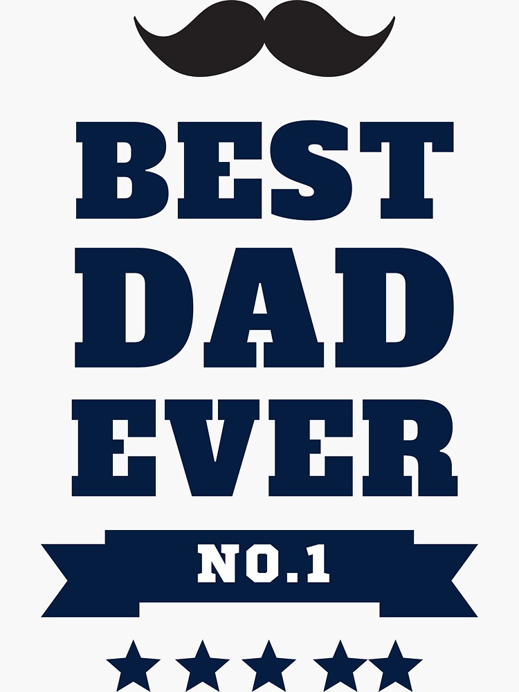 "Best Dad Ever No.1, Father`s day gife" Sticker for Sale by Hannah6426 ...
