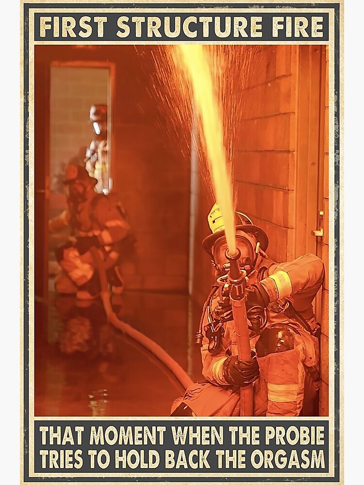 "First Structure Fire That Moment When The Probie Tries To Hold Back ...