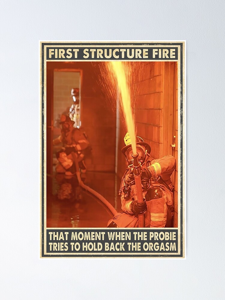 "First Structure Fire That Moment When The Probie Tries To Hold Back ...