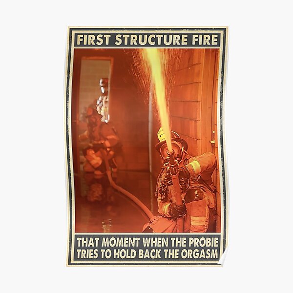 "First Structure Fire That Moment When The Probie Tries To Hold Back ...