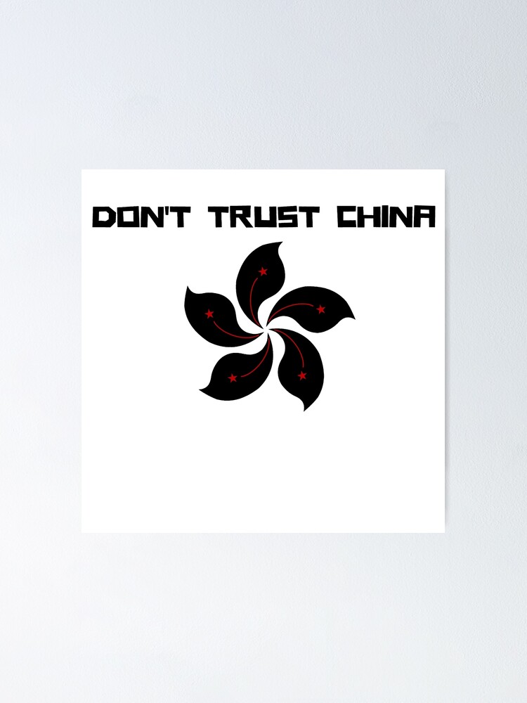 "dont trust china" Poster for Sale by PoHFrost | Redbubble