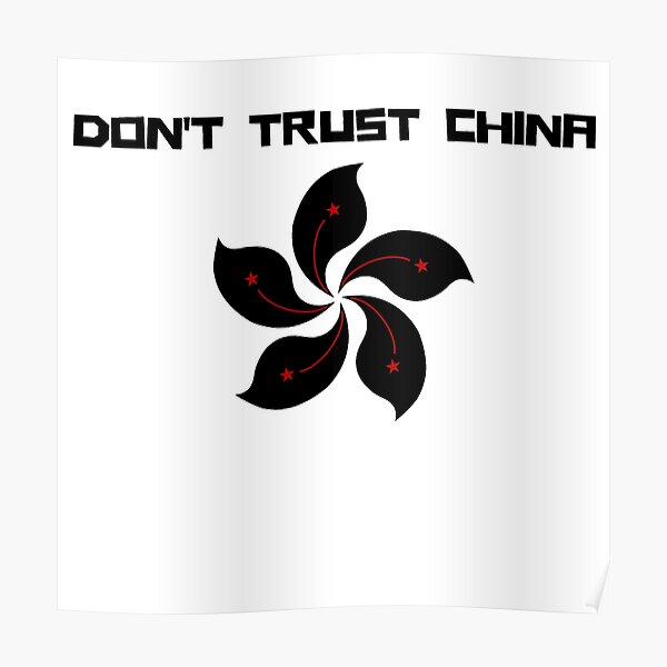 "dont trust china" Poster for Sale by PoHFrost | Redbubble
