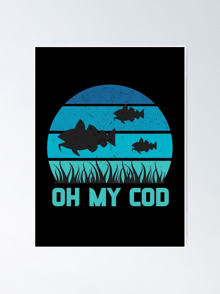 "Oh my Cod Funny Fishing Fish Pun" Poster for Sale by Ensjodesigns ...