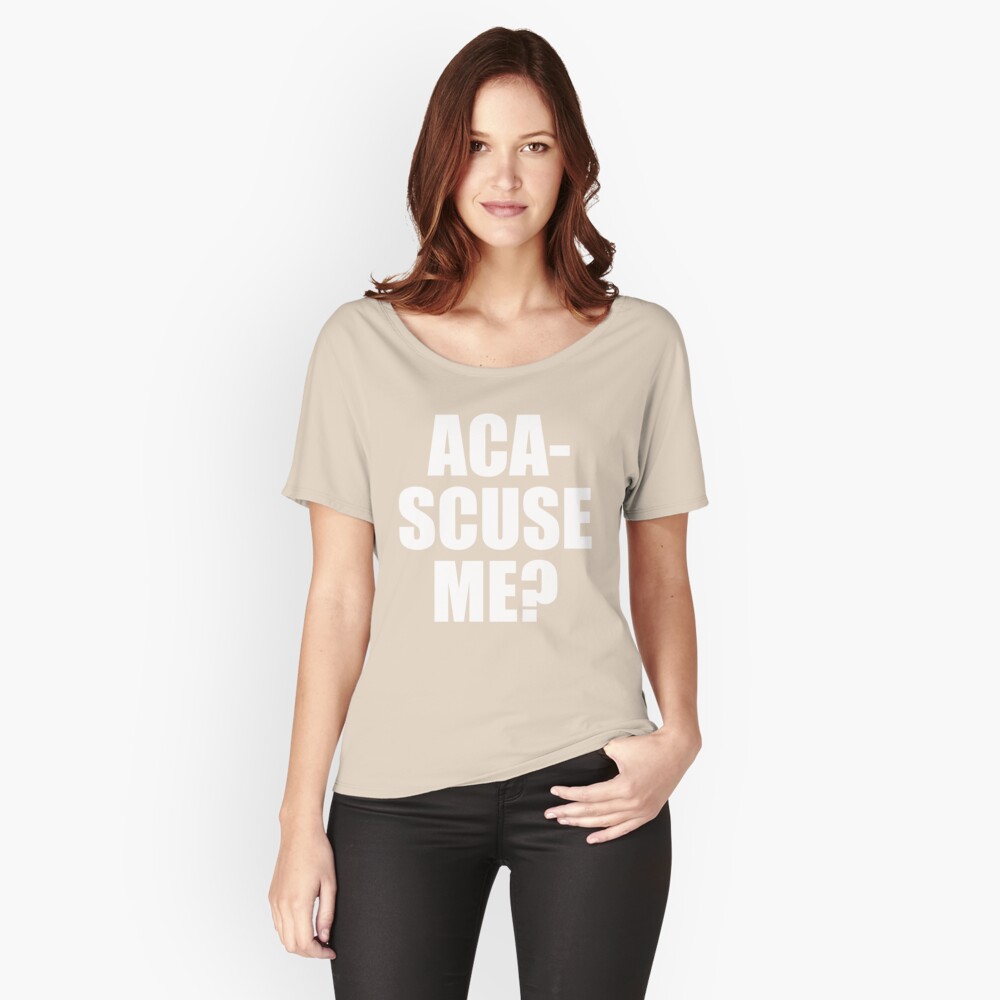 "Pitch Perfect Quote - Aca-Scuse Me?" Essential T-Shirt for Sale by ...