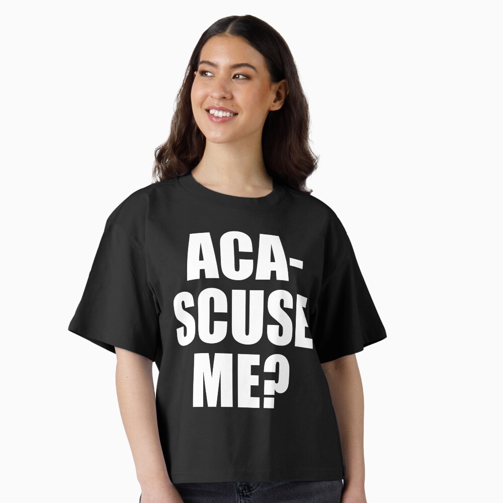 "Pitch Perfect Quote - Aca-Scuse Me?" Essential T-Shirt for Sale by ...