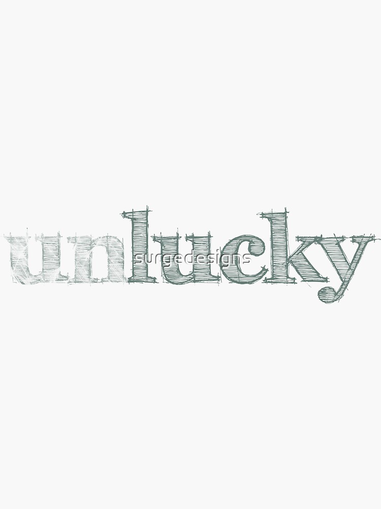 "Lucky Unlucky Motivational Quote" Sticker for Sale by surgedesigns ...