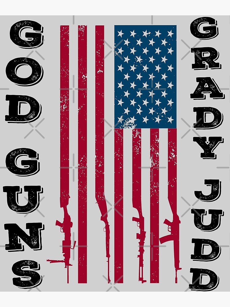 "god guns grady judd" Poster by ahmadmseddi | Redbubble
