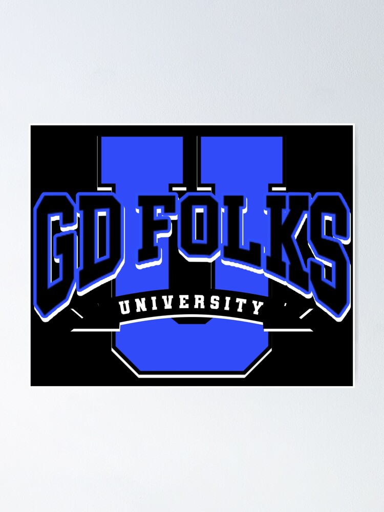 "GD Folks University " Poster for Sale by DIRTYDUNNZ | Redbubble