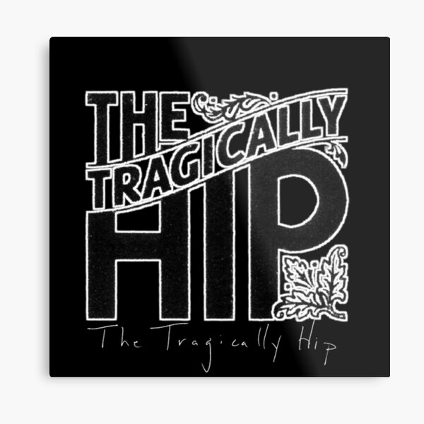 Tragically Hip Wall Art | Redbubble