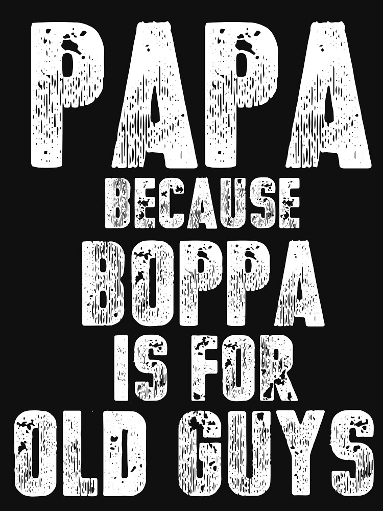 "Vintage Papa Because Boppa is for old guys Typography " T-shirt for ...