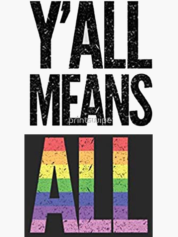 " Y'all Means All Equality" Sticker for Sale by printswipe | Redbubble