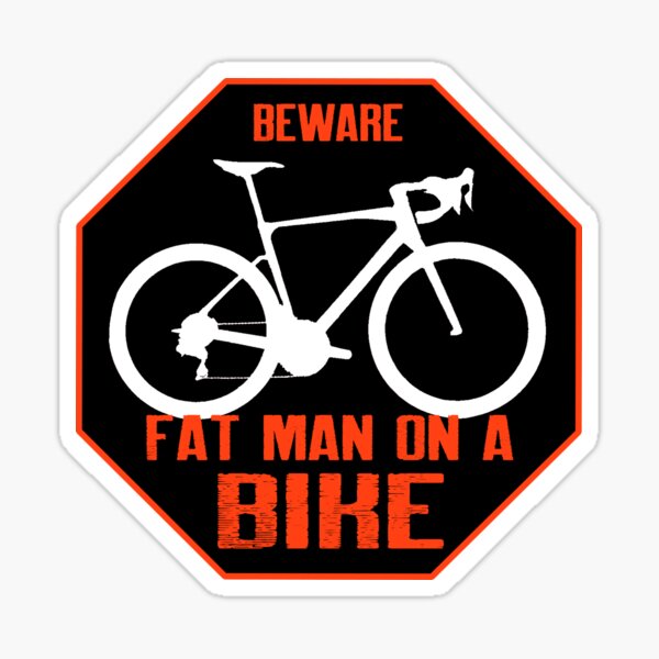 "Beware Fat man on a bike" Sticker for Sale by lazerwhirl | Redbubble