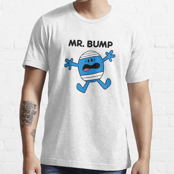 "Mr. Bump Basic" T-shirt for Sale by FanFulantic | Redbubble | mr bump ...