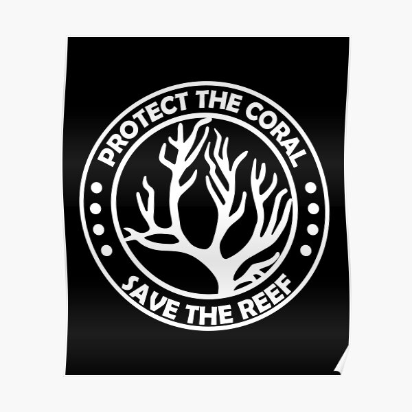 "Protect the Coral, Save the Reef" Poster by Sunset-Sunset | Redbubble
