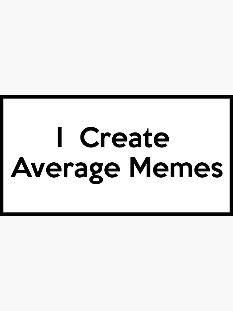 "Average Memes" Sticker by ToastCrumbs | Redbubble