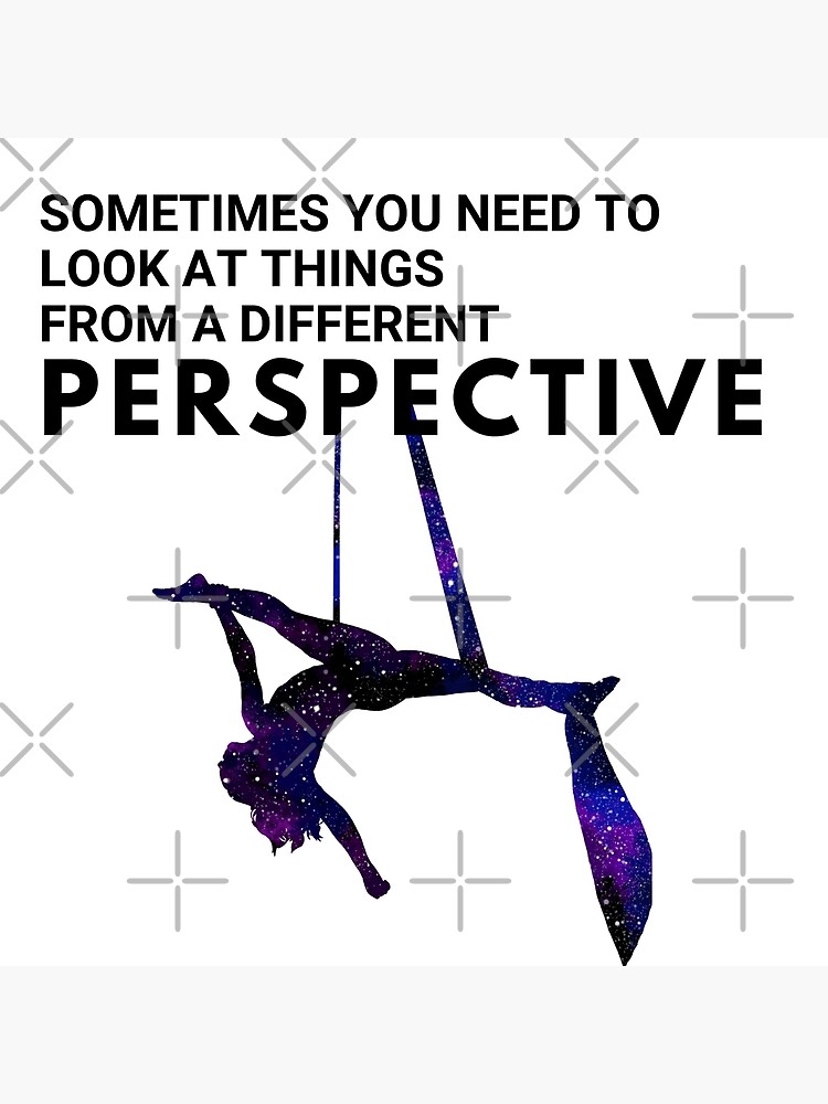 "Sometimes You Need To - Different Perspective - Galaxy" Poster for ...