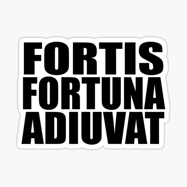 "Fortis Fortuna Adiuvat" Sticker by RochesterBrad | Redbubble