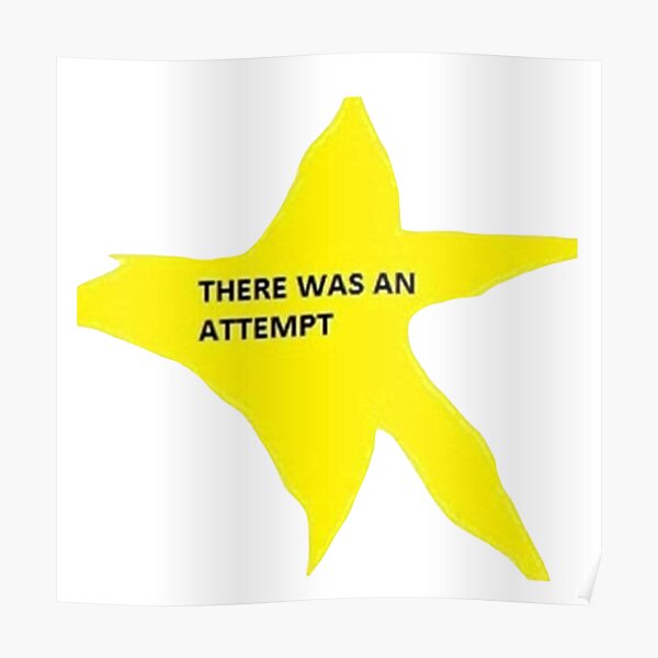 "There Was An Attempt Star" Poster for Sale by CatGirl101 | Redbubble