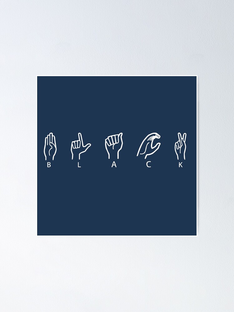 "Black-Sign Language" Poster for Sale by Melaninsuga | Redbubble
