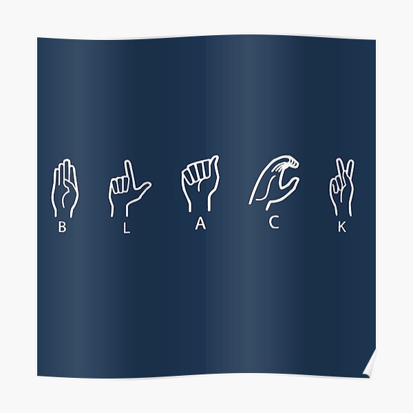 "Black-Sign Language" Poster for Sale by Melaninsuga | Redbubble