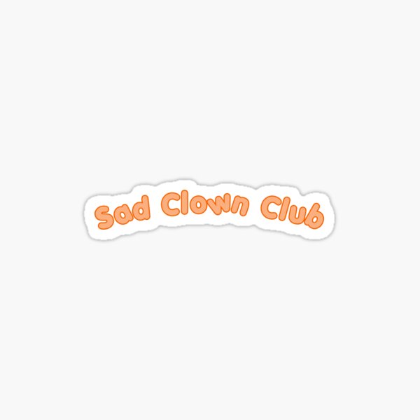 "Sad Clown Club" Sticker by nezzdelrey | Redbubble