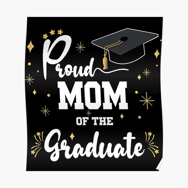 "Proud Mom Of Graduate | Bold White Text Family Graduation" Poster by ...
