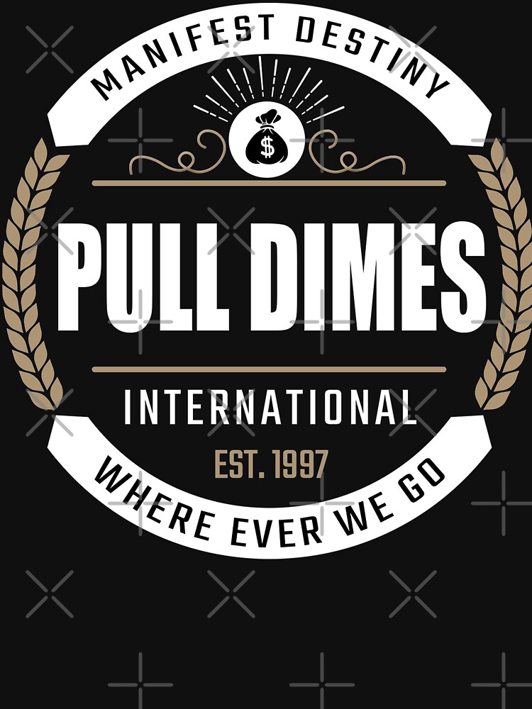 "Pull Dimes - Manifest Destiny | Hip-Hop Merch - Money Bag Logo" T ...