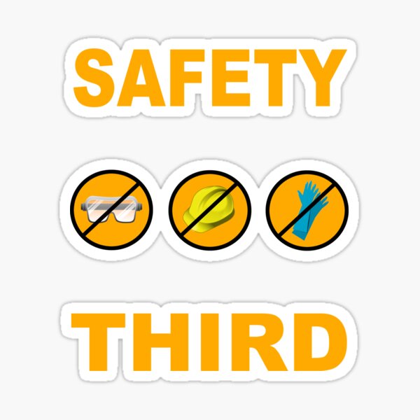 "Safety Third funny safety parody" Sticker for Sale by mrtraz | Redbubble
