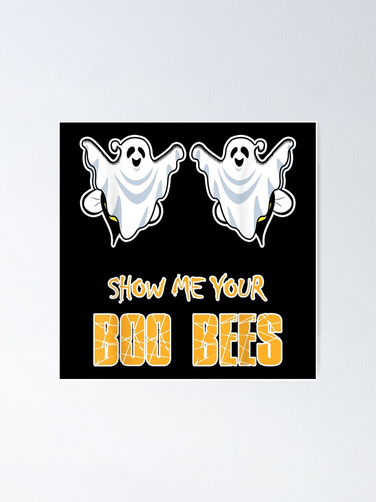 "Boo Bees - Show me your Boo Bees Halloween" Poster for Sale by ...
