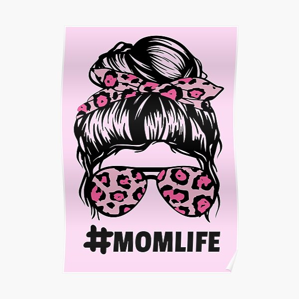 "Simple Mom Life Text Design Messy Bun Pink Leopard Sunglasses #MOMLIFE ...