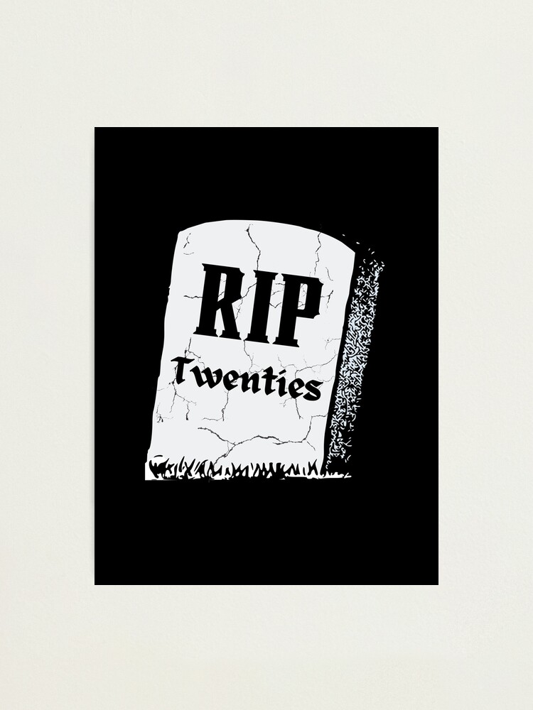 "RIP twenties | RIP 20s | Death to my twenties | Birthday gift for ...
