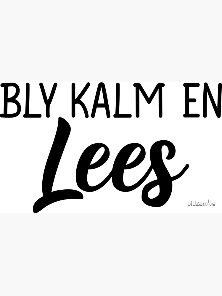 "Stay calm and read - Afrikaans text. Lettering. Bly kalm en lees ...