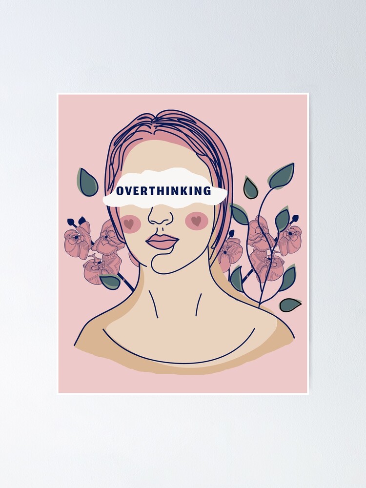 "OVERTHINKING" Poster for Sale by CoriDesign | Redbubble