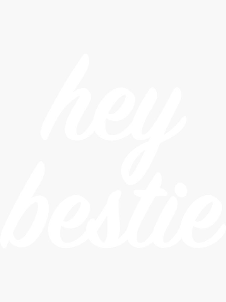 "Hey Bestie" Sticker for Sale by ClickForMore | Redbubble