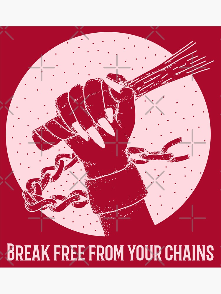 "Break Free From Your Chains. Empowerment" Sticker for Sale by Rebel ...