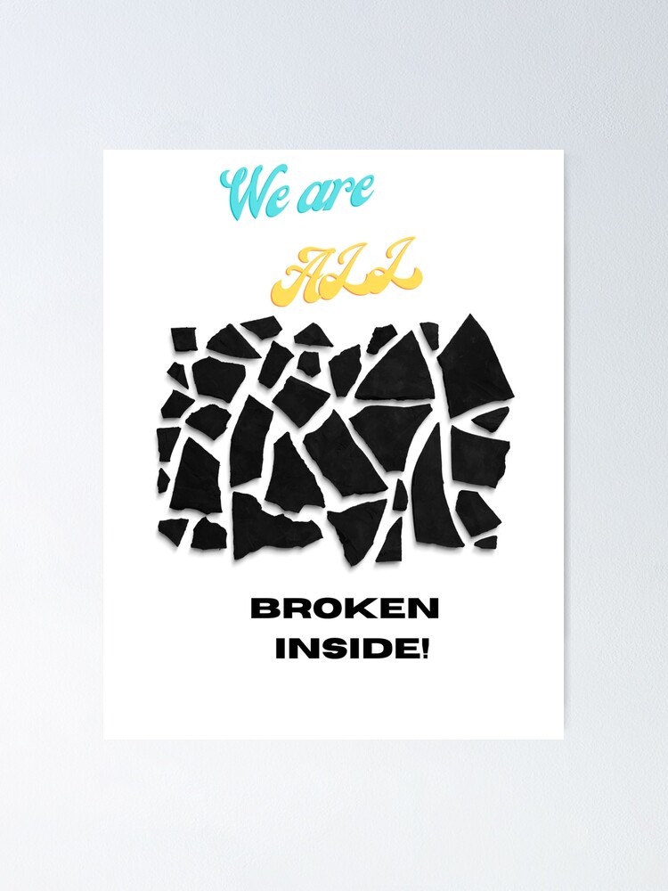 "Broken" Poster for Sale by Avivacreations | Redbubble