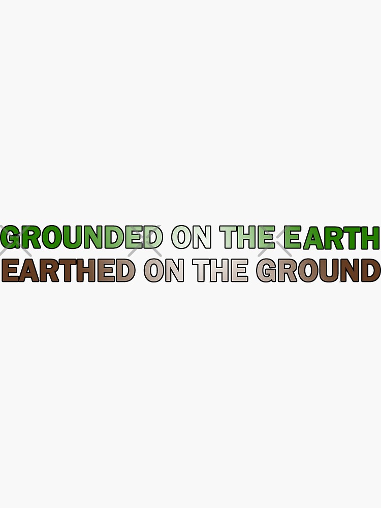 "grounded earthed" Sticker for Sale by ImpulSee | Redbubble