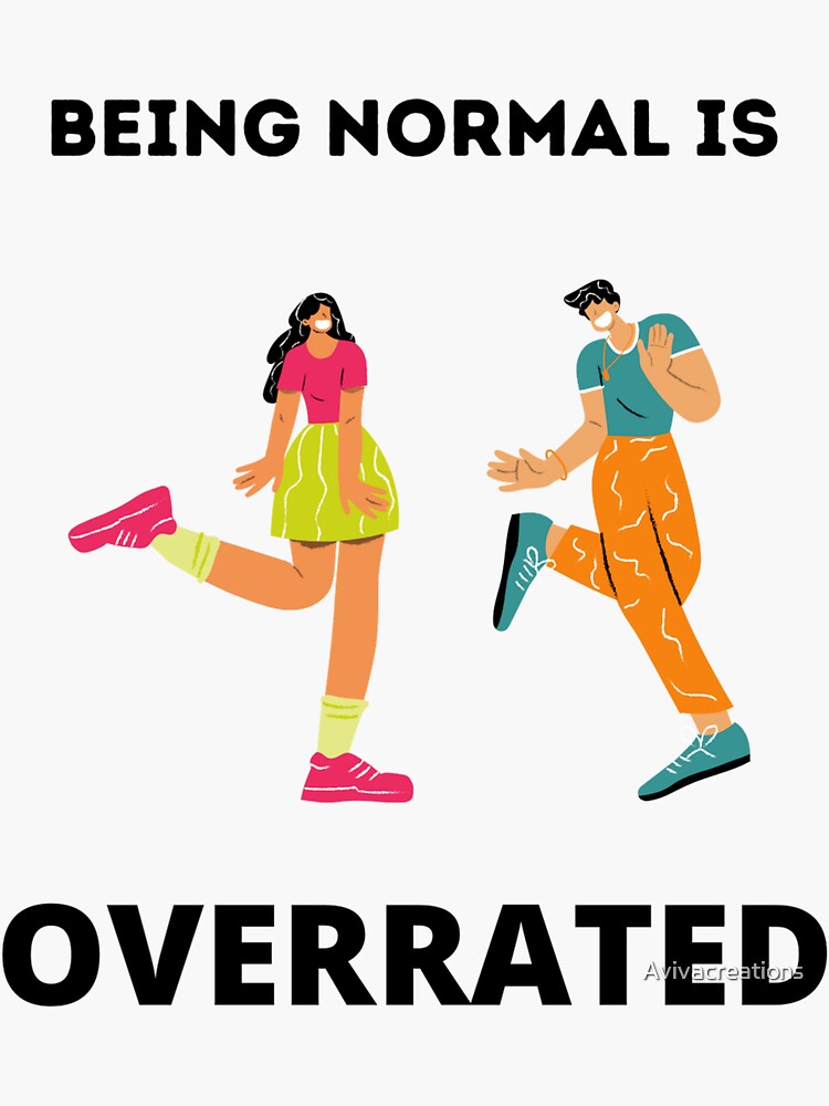 "Normal is overrated" Sticker by Avivacreations | Redbubble