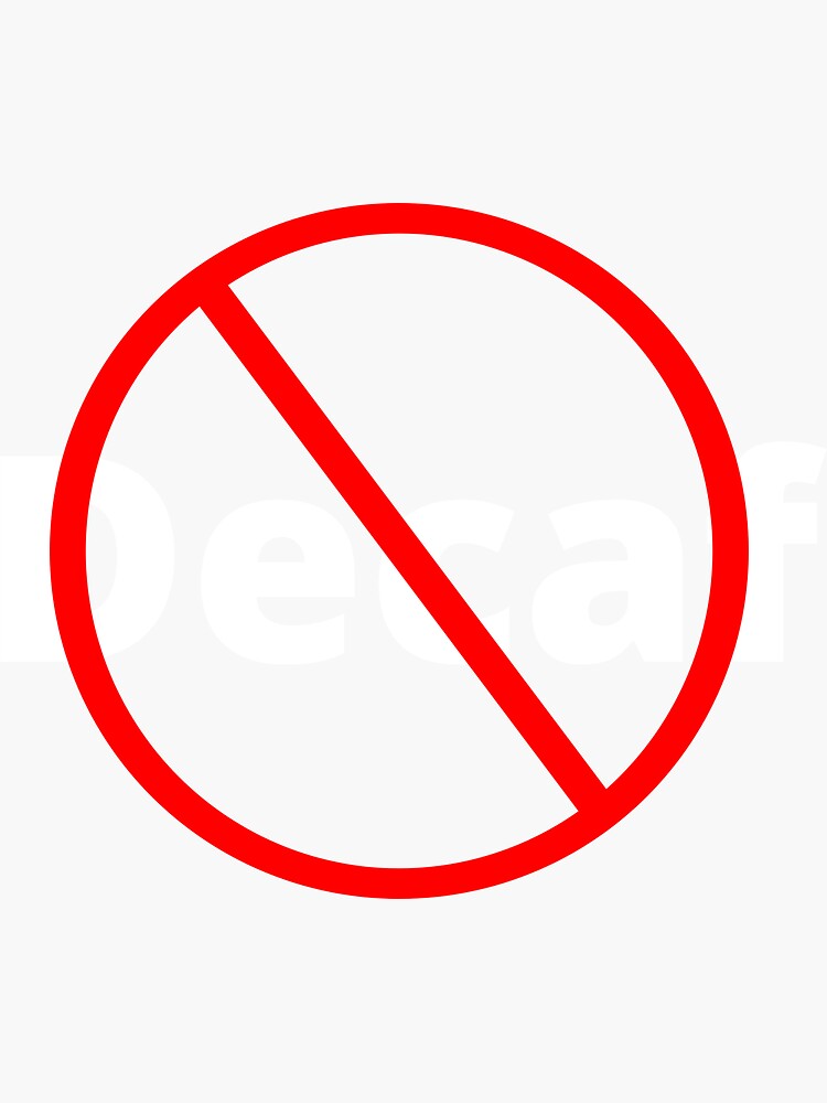 "No Decaf" Sticker for Sale by FreeWillDesign | Redbubble