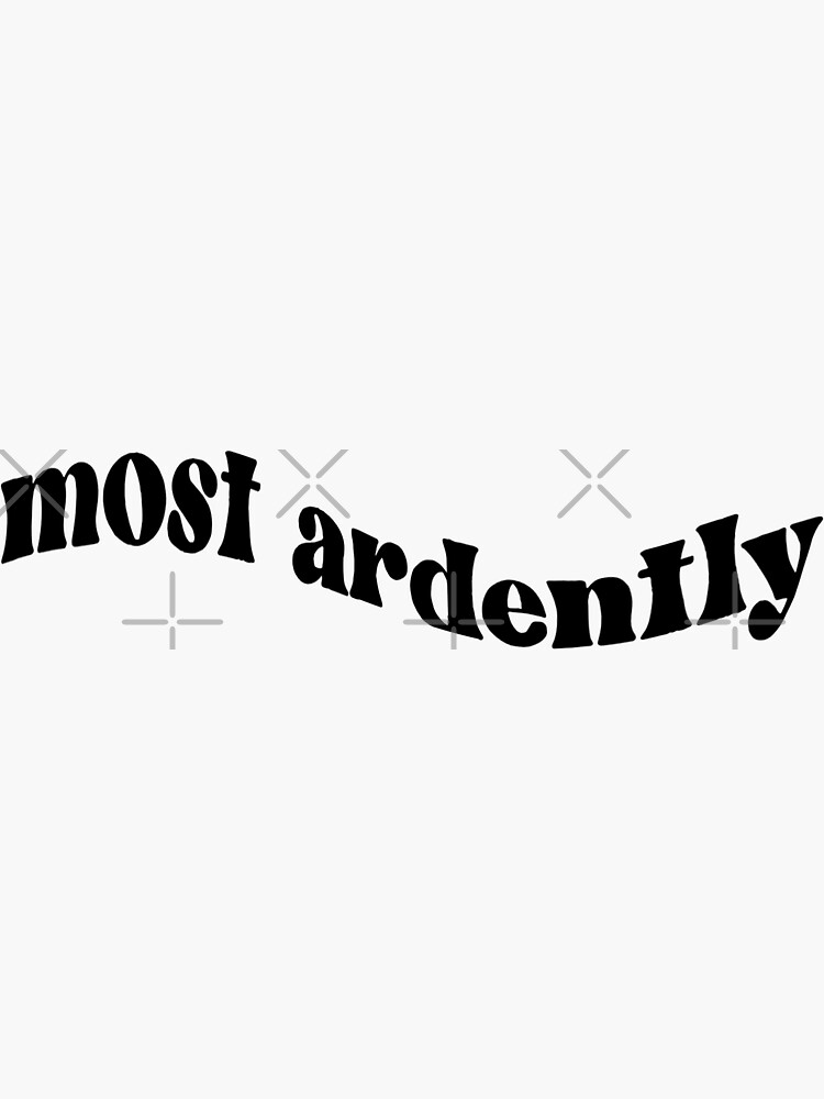 "most ardently" Sticker by emilypadula | Redbubble