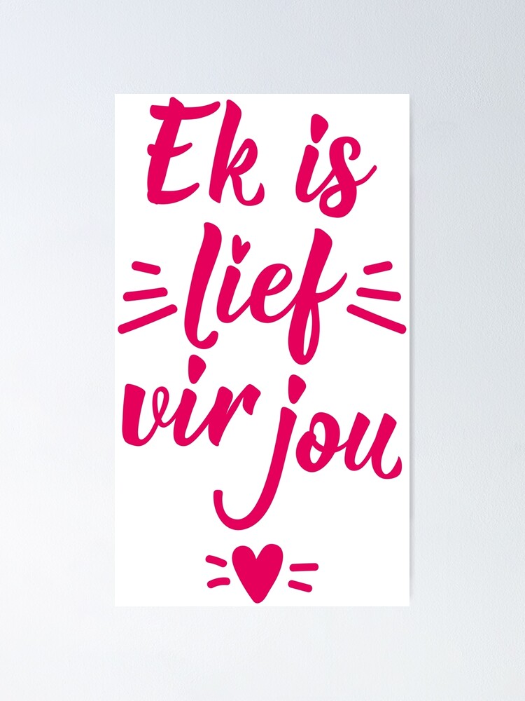 "Ek is lief vir jou. I love you - Afrikaans text. lettering. " Poster ...