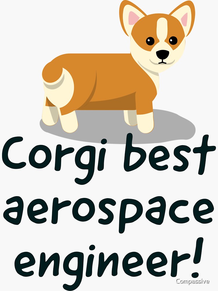 "Corgi Best Aerospace Engineer" Sticker for Sale by Compassive | Redbubble