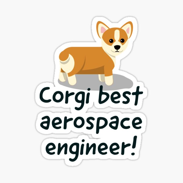 "Corgi Best Aerospace Engineer" Sticker for Sale by Compassive | Redbubble