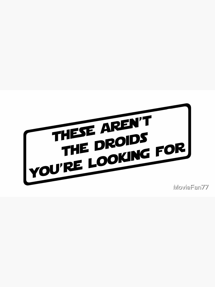 "These aren't the droids you're looking for (Black)" Poster for Sale by ...