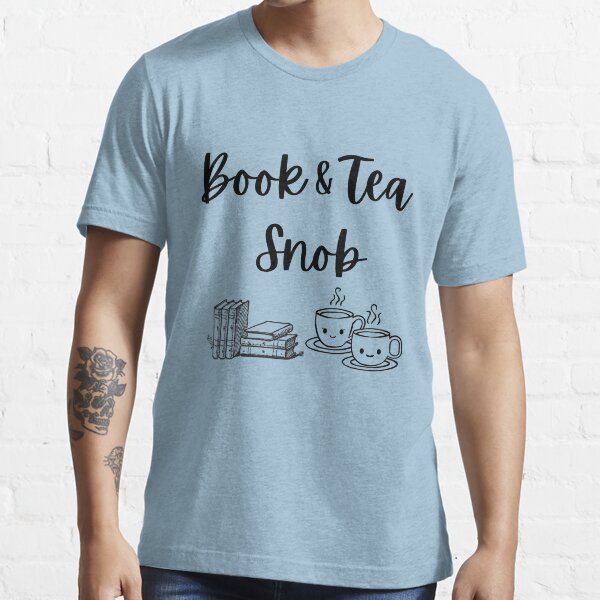 "BOOK & TEA SNOB" T-shirt by SydneiSparkles | Redbubble