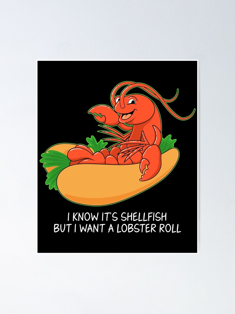 "Funny Lobster Roll Shellfish Seafood Pun design" Poster by ...