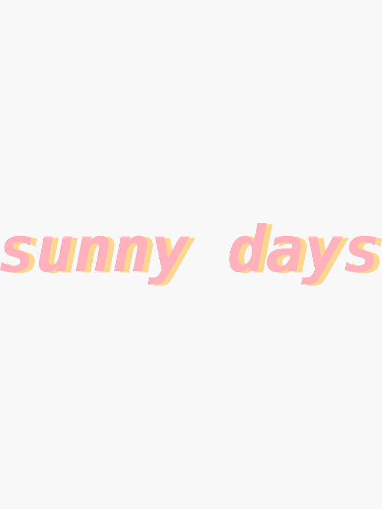 "Sunny Days text design" Sticker for Sale by Quietlae | Redbubble