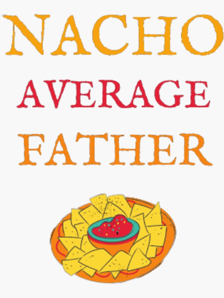 "Nacho Average Father, Funny Father Wedding Gift Dad Nacho Fathers Day ...