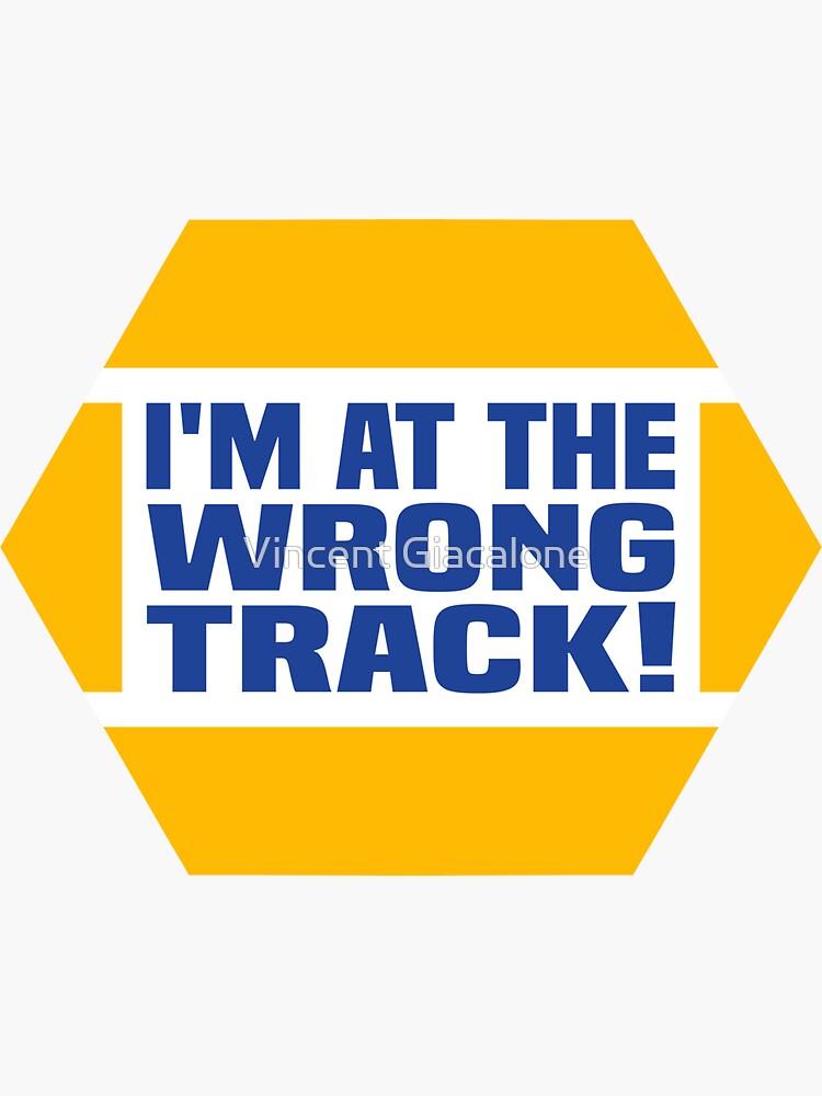 "The Wrong Track" Sticker for Sale by vinstoncup | Redbubble
