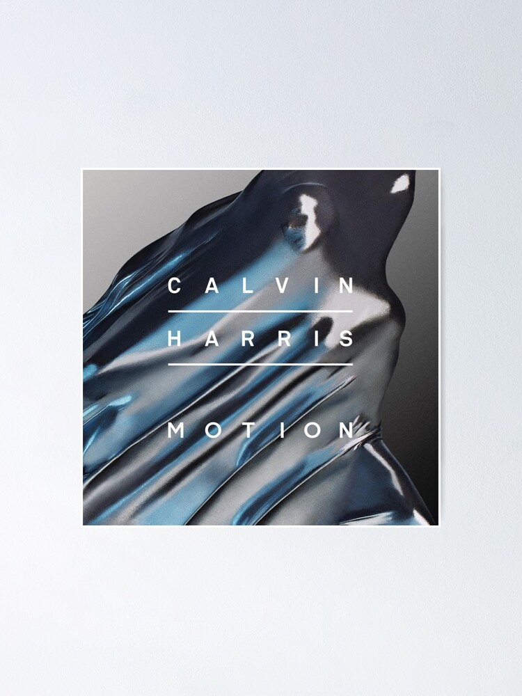 "Calvin Harris-Motion" Poster for Sale by Junagerina | Redbubble